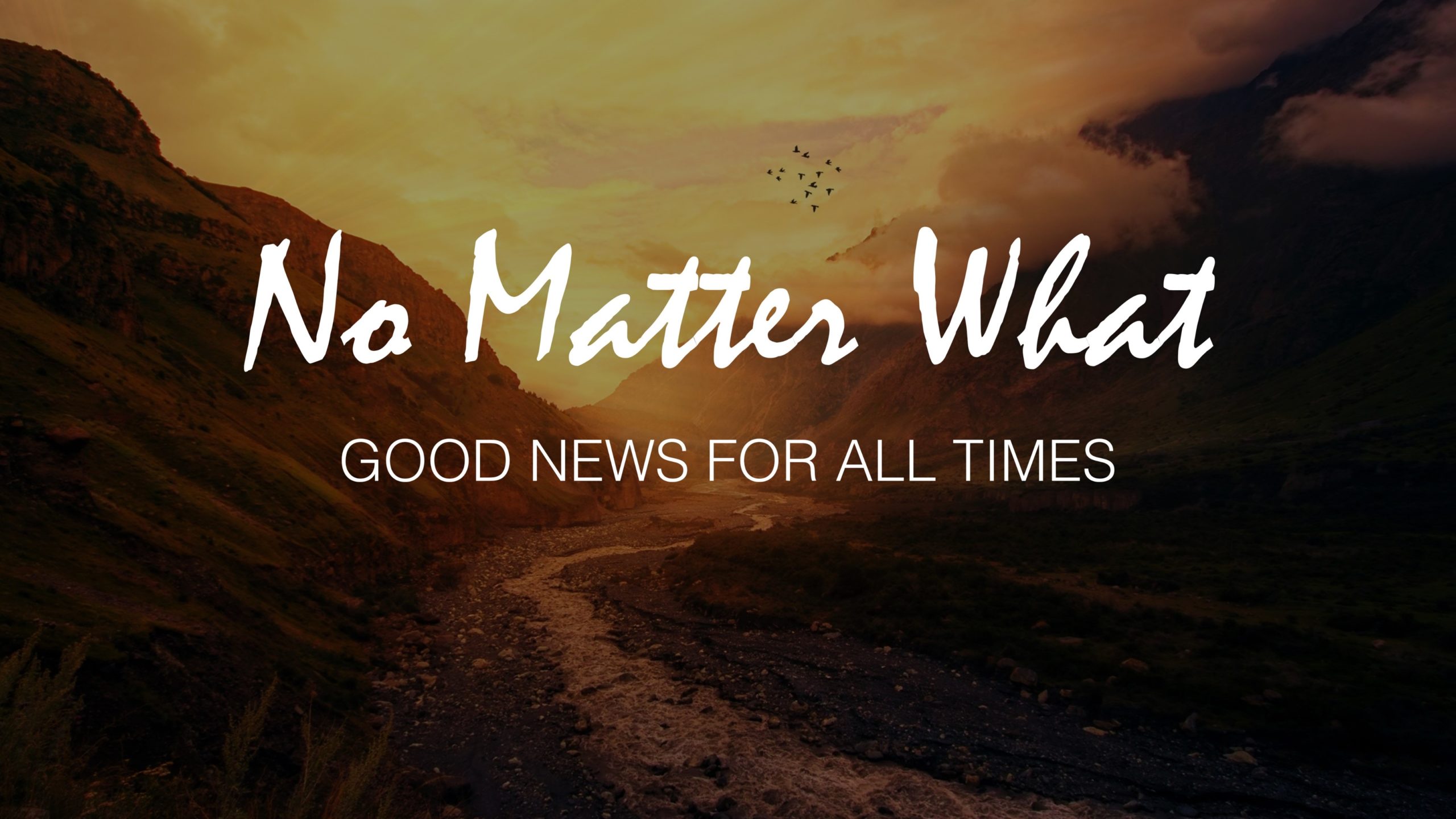 No Matter What: Good News for All Times | Forcey Bible Church | Forcey ...
