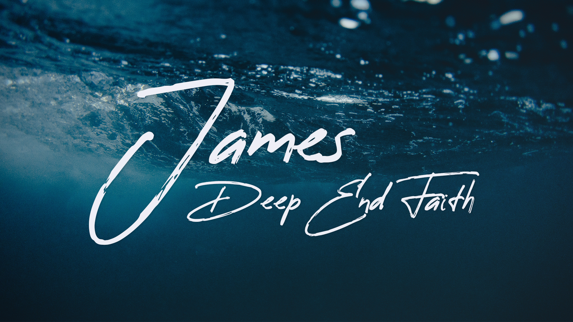 James: Deep End Faith – Faith that Works When You’re Over your Head ...