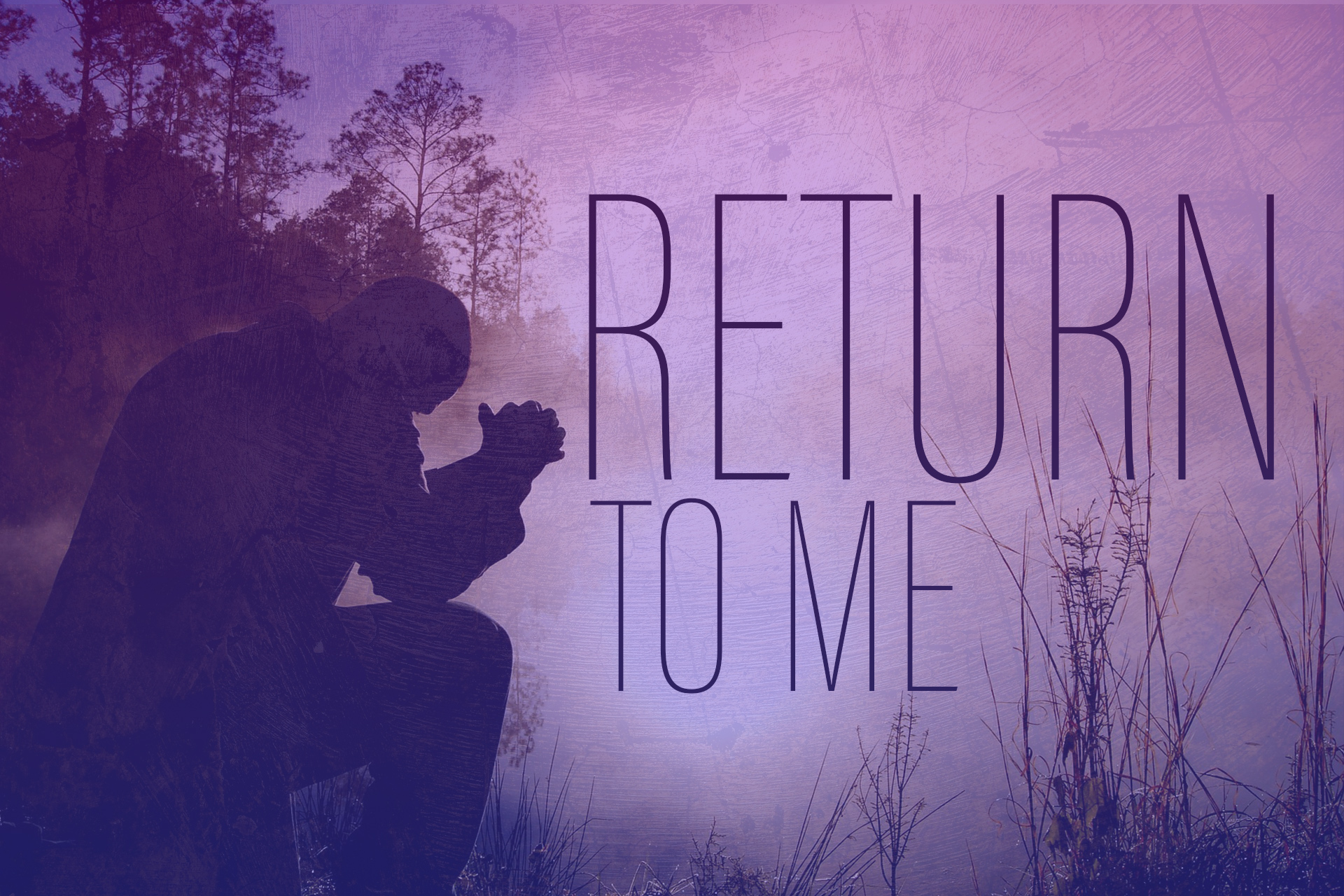 Return to Me | Forcey Bible Church